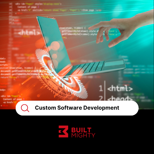 Custom Software Development - Built Mighty