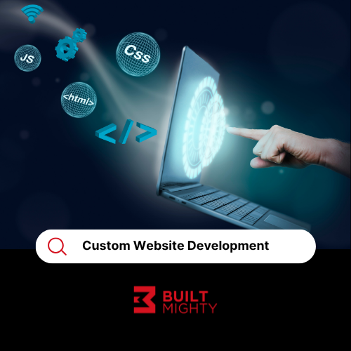 Custom Website Development - Built Mighty