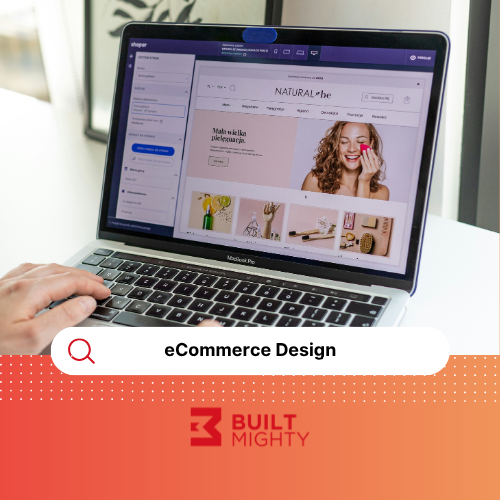 eCommerce Design - Built Mighty